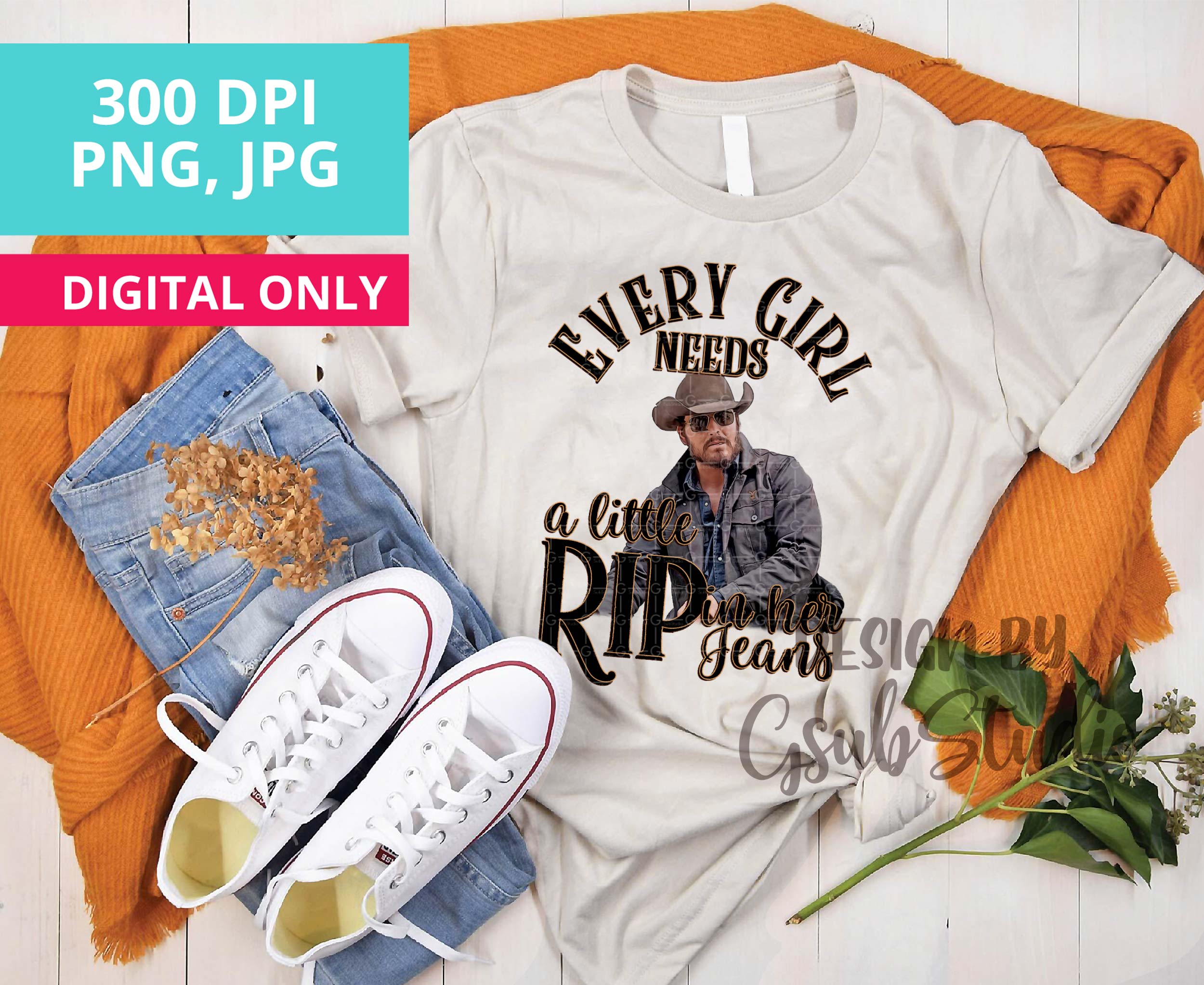 Every girl needs a little Rip in her jeans PNG sublimation design