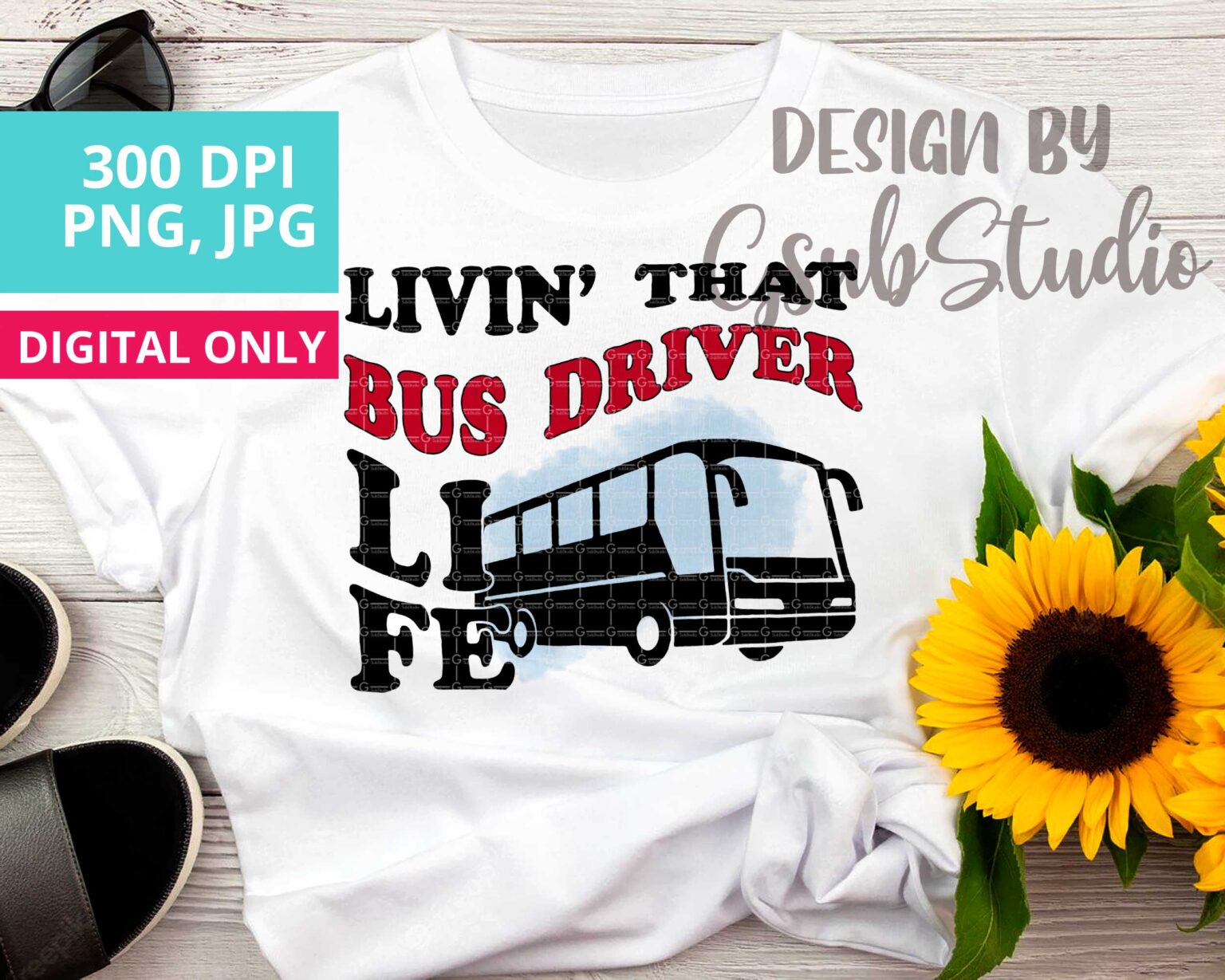 Bus driver life PNG sublimation design download