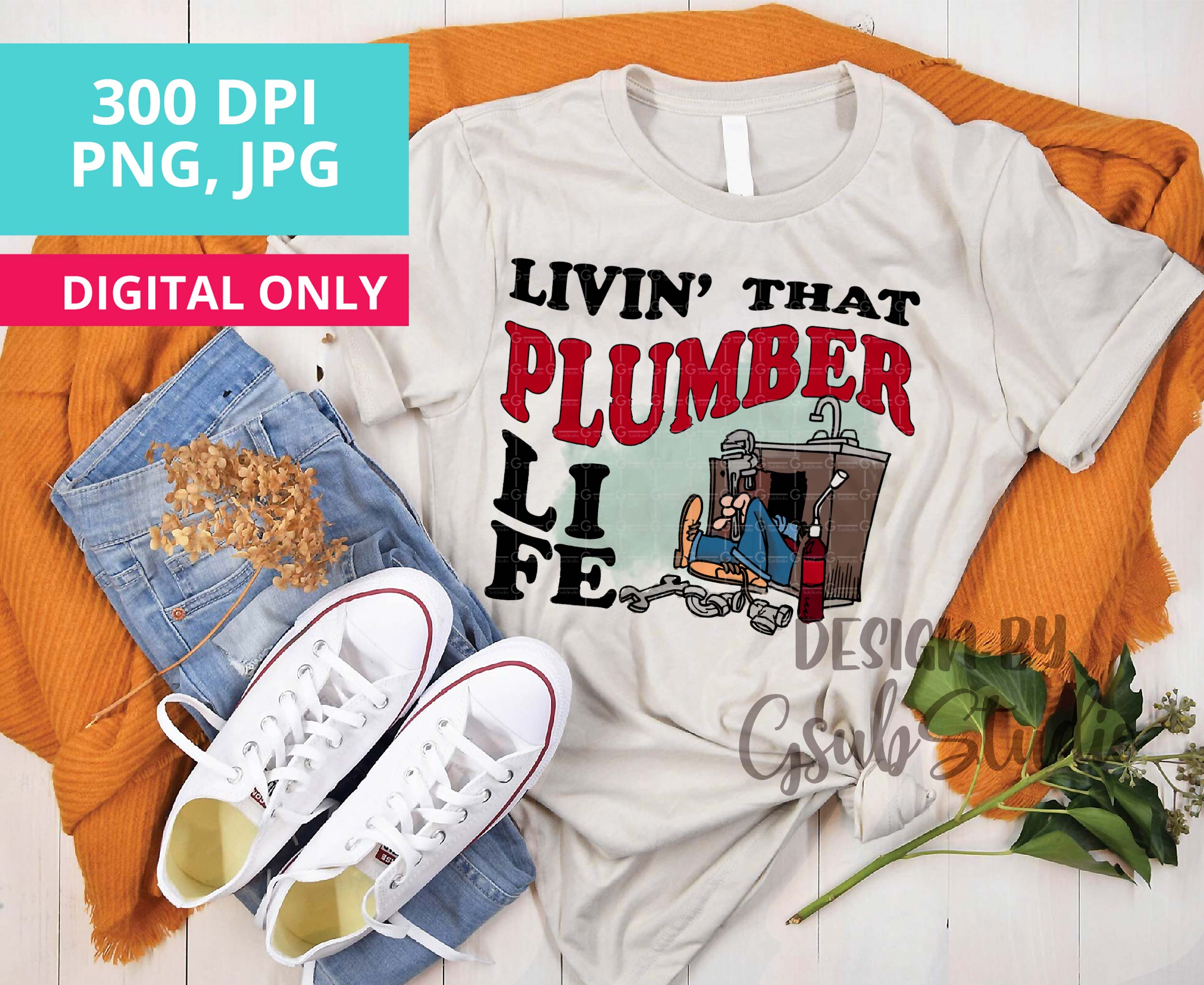 Plumber life PNG sublimation design download Plumber t-shirt png